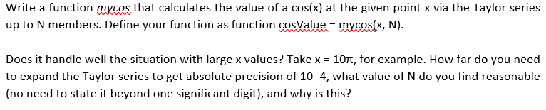 Solved Write a function mycos that calculates the value of a | Chegg.com