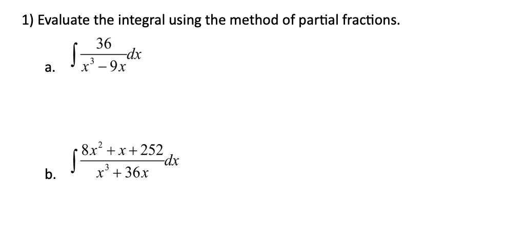 Solved 1) Evaluate the integral using the method of partial | Chegg.com