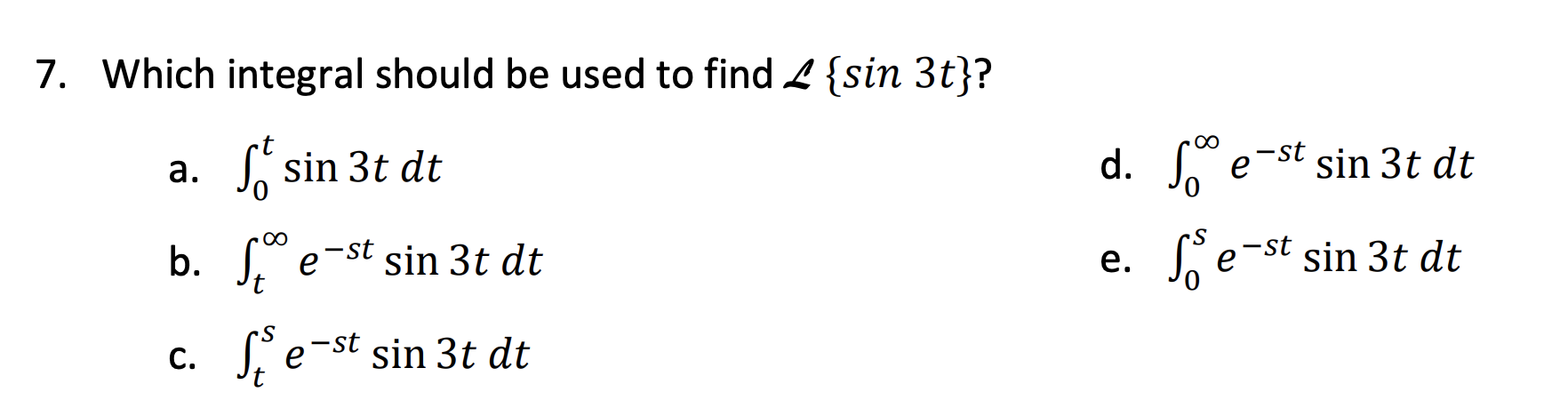 Solved 7. Which integral should be used to find L{sin3t} ? | Chegg.com