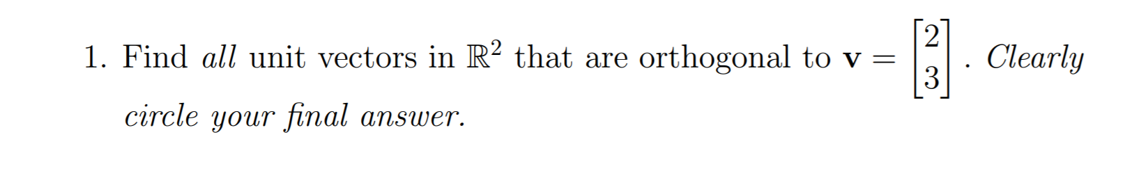 Solved 2. 1. Find all unit vectors in R2 that are orthogonal | Chegg.com