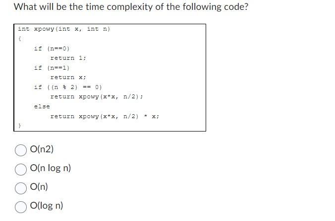 Solved What will be the time complexity of the following | Chegg.com
