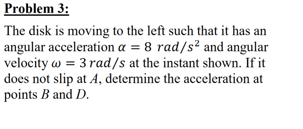 Solved The disk is moving to the left such that it has an | Chegg.com