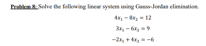Solved Problem 8: Solve the following linear system using | Chegg.com