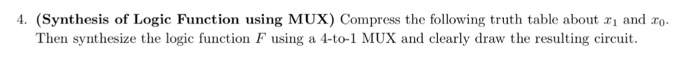 Solved 4. (Synthesis of Logic Function using MUX) Compress | Chegg.com