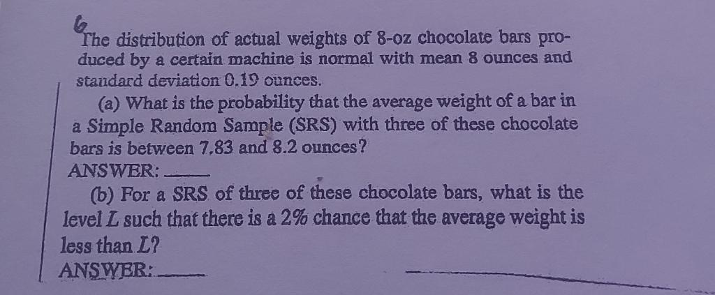 Solved The distribution of actual weights of 8-oz chocolate | Chegg.com