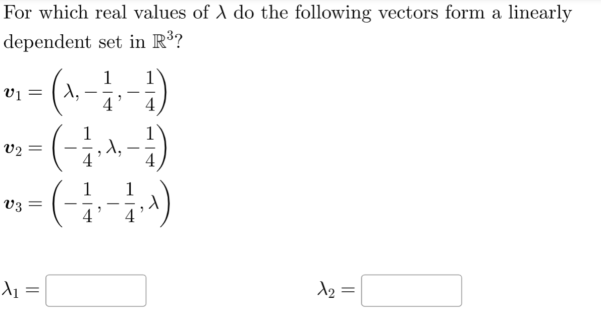 Solved For which real values of λ do the following vectors | Chegg.com