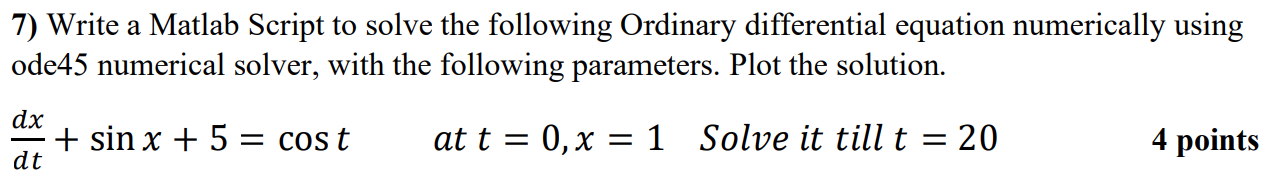 Solved 7) Write a Matlab Script to solve the following | Chegg.com
