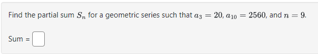 Solved Find the partial sum Sn for a geometric series such | Chegg.com
