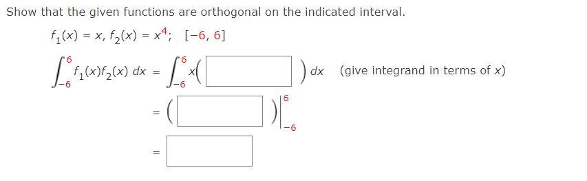 Solved Show that the given functions are orthogonal on the | Chegg.com