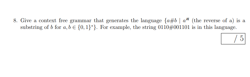 Solved 8. Give a context free grammar that generates the | Chegg.com