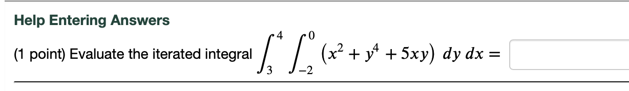 Solved Help Entering Answers (1 point) Evaluate the iterated | Chegg.com