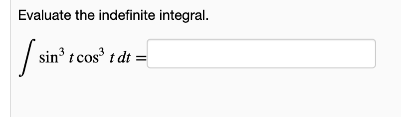 Solved Evaluate the indefinite integral. | sin sin} t cos? t | Chegg.com