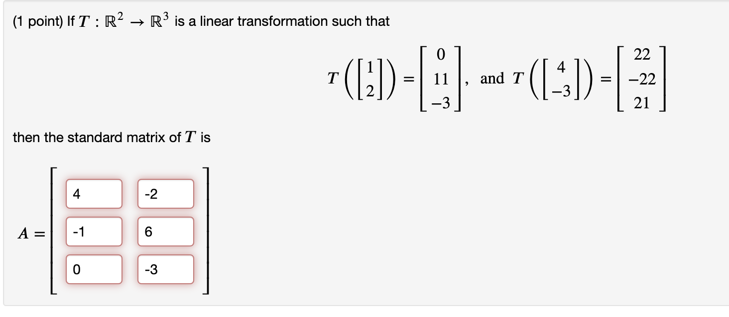 Solved (1 point) If T: R2 + R3 is a linear transformation | Chegg.com