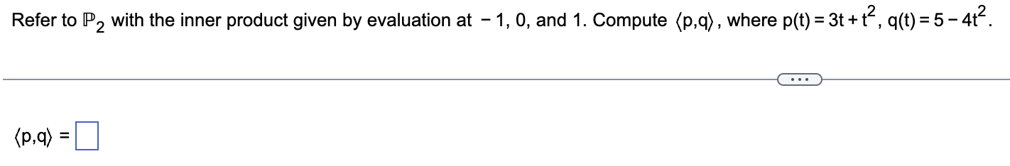 Solved Refer to P2 with the inner product given by | Chegg.com