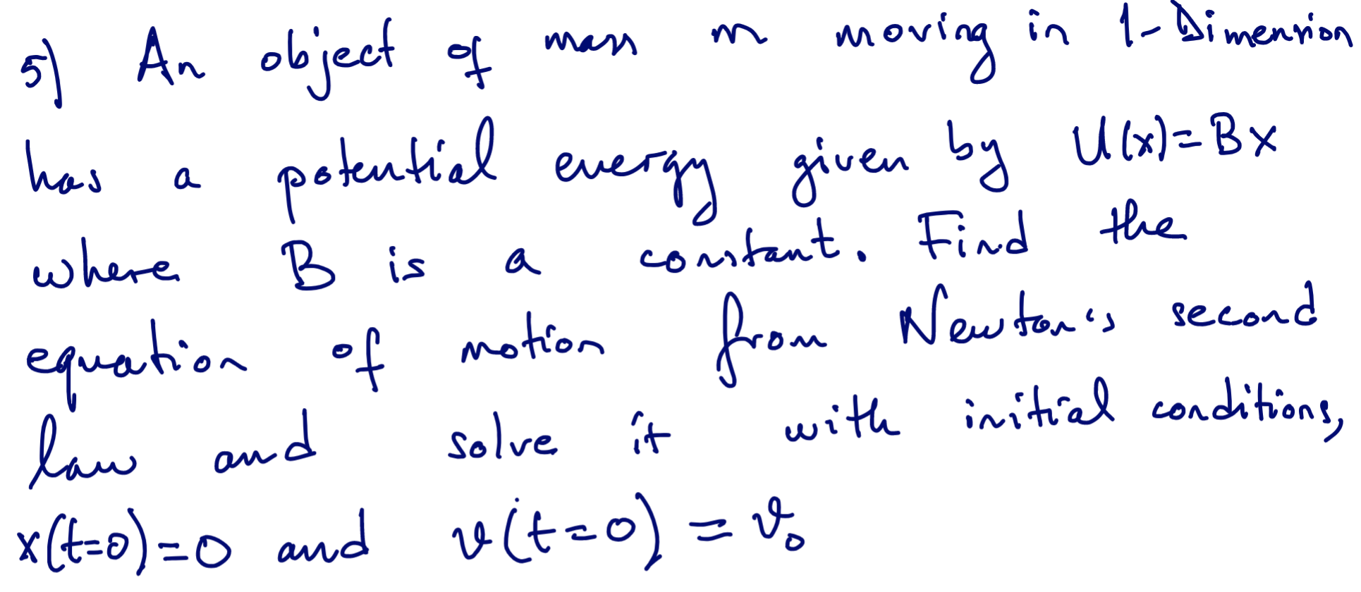 Solved 5) An object of mass m moving in 1-Dimenrion has a | Chegg.com