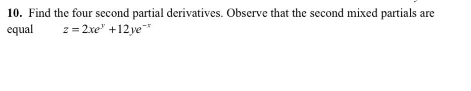 Solved 10. Find the four second partial derivatives. Observe | Chegg.com