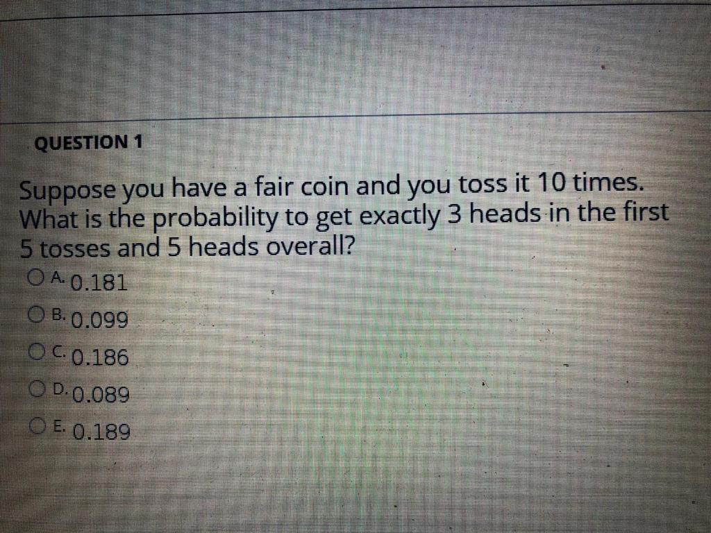 Solved QUESTION 1 Suppose you have a fair coin and you toss | Chegg.com