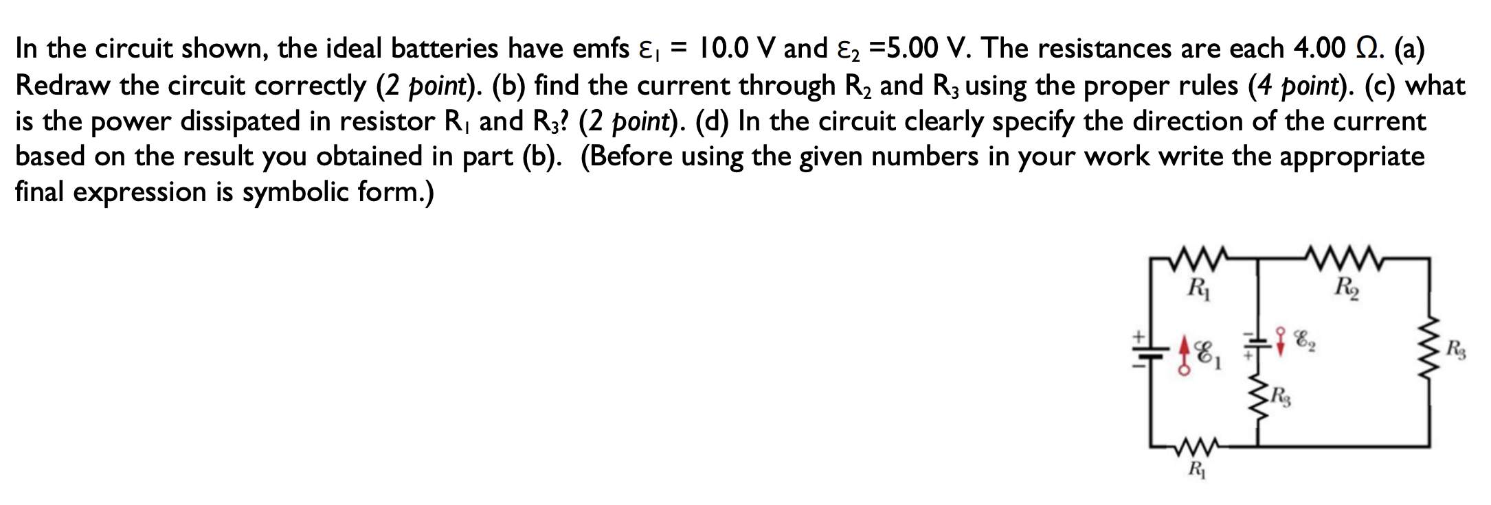 Solved In the circuit shown, the ideal batteries have emfs | Chegg.com