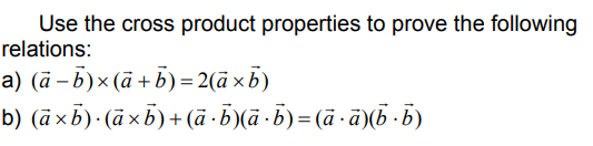 Solved Use the cross product properties to prove the | Chegg.com