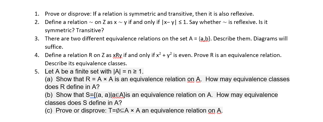 Solved 1. Prove or disprove: If a relation is symmetric and | Chegg.com