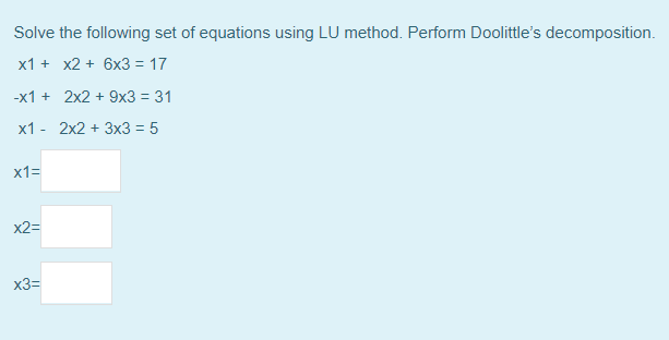 Solved Solve the following set of equations using LU method. | Chegg.com