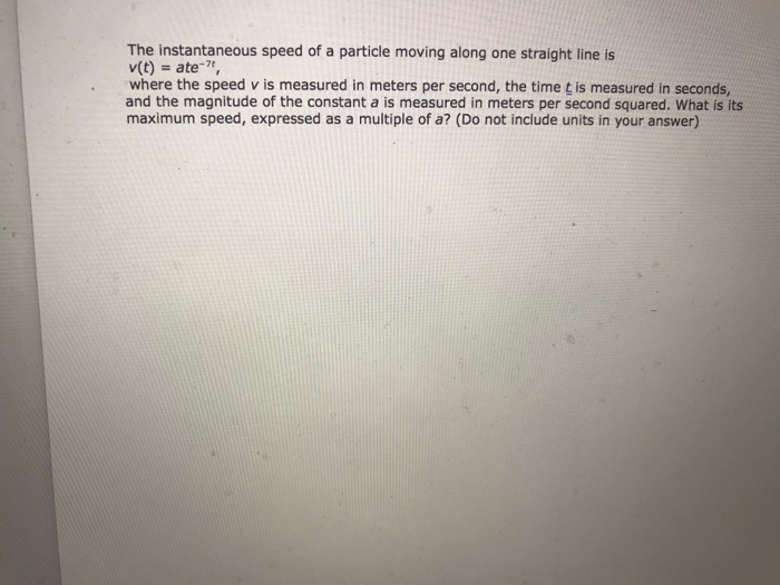 Solved The instantaneous speed of a particle moving along | Chegg.com