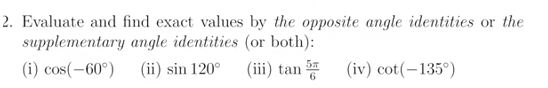 Solved Evaluate and find exact values by the opposite angle | Chegg.com
