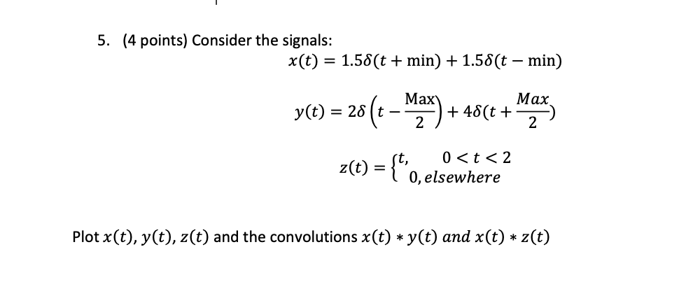5. (4 points) Consider the signals: \[ x(t)=1.5 | Chegg.com
