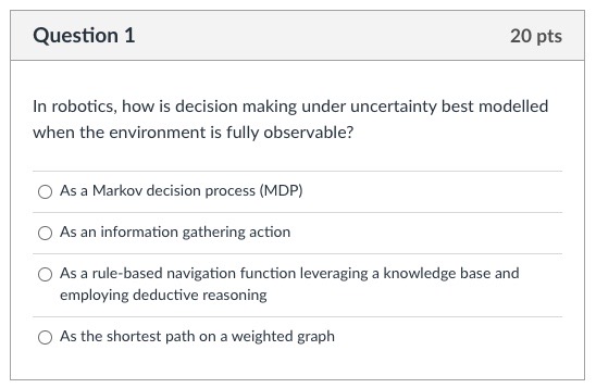 Solved In robotics, how is decision making under uncertainty | Chegg.com