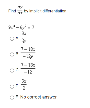 Solved Find dx by implicit differentiation. 9x2 - 6y2 = 7 3x | Chegg.com