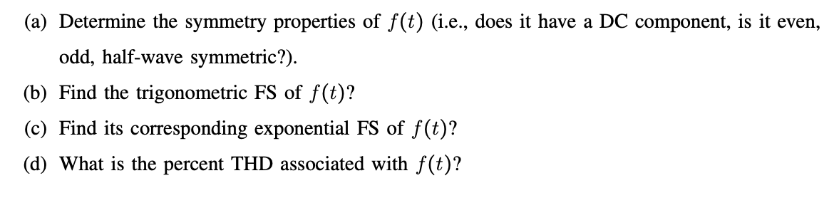Solved (a) Determine the symmetry properties of f(t) (i.e., | Chegg.com