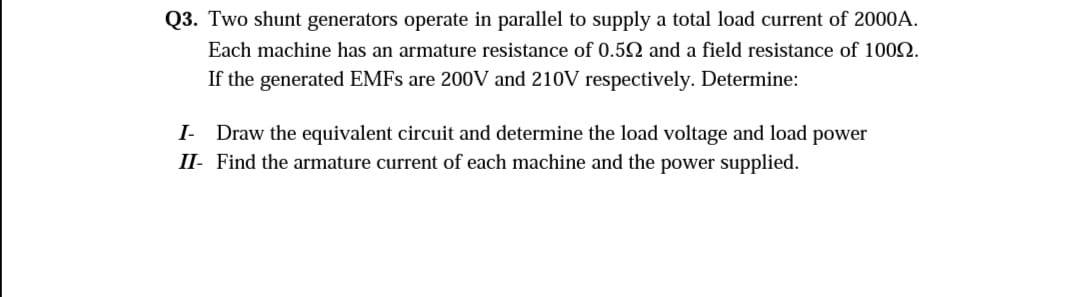 Solved Q3. Two shunt generators operate in parallel to | Chegg.com