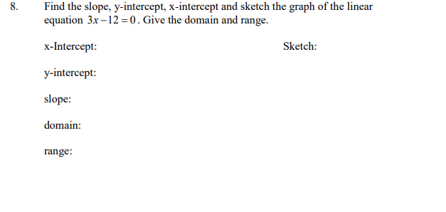 Solved 8. Find the slope, y-intercept, x-intercept and | Chegg.com