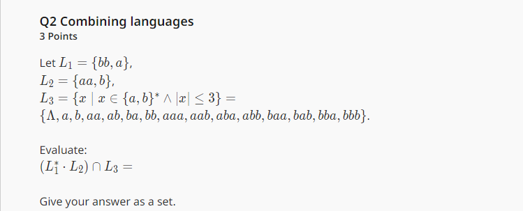 Solved Q2 Combining languages 3 Points Let L1={bb,a}, | Chegg.com
