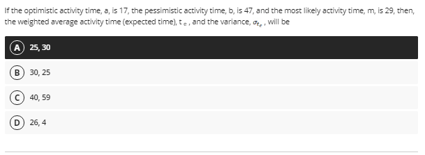 Solved If the optimistic activity time, a, is 17, the | Chegg.com
