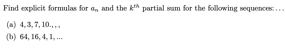 Solved Find explicit formulas for an and the kth partial sum | Chegg.com