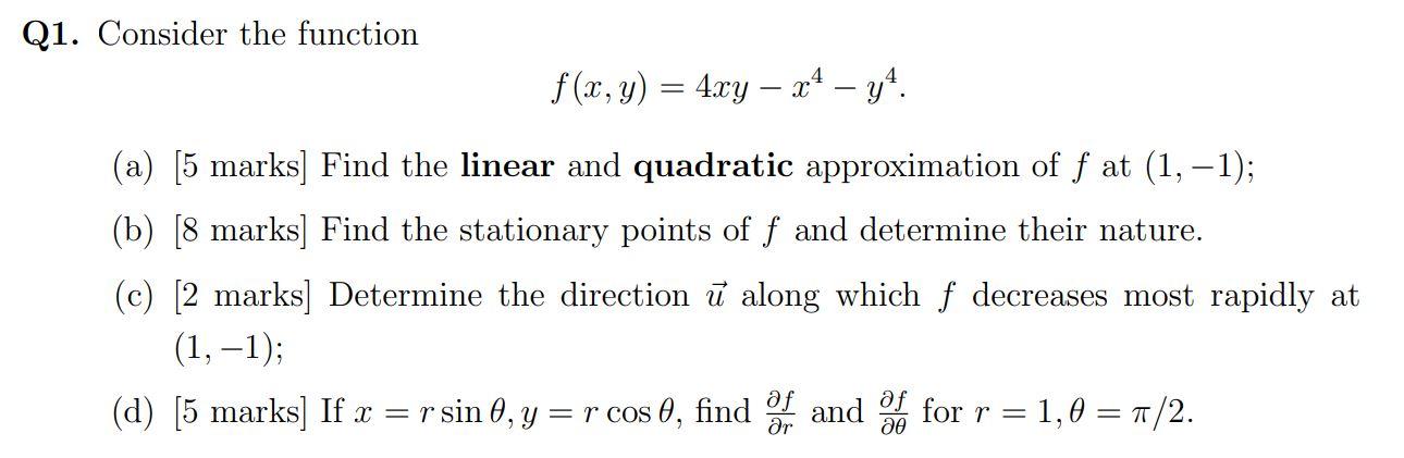 Solved Q1. Consider the function f(x,y)=4xy−x4−y4. (a) [5 | Chegg.com