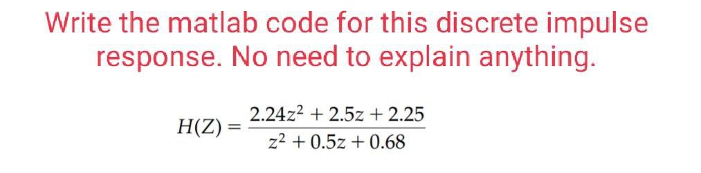 Solved Write the matlab code for this discrete impulse | Chegg.com
