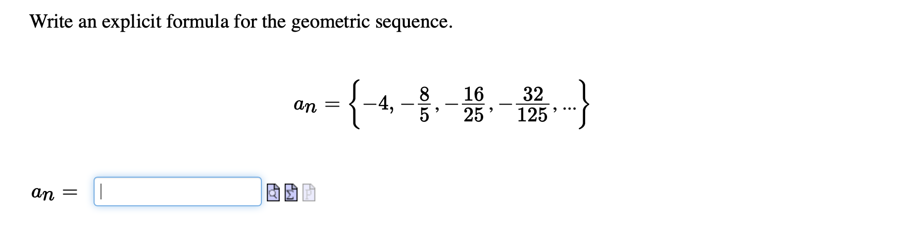 Solved Write an explicit formula for the geometric sequence. | Chegg.com