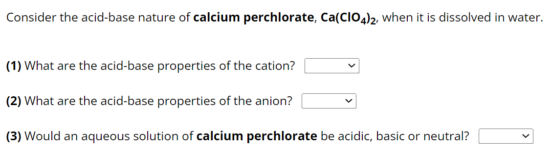 Solved Consider the acid-base nature of calcium perchlorate, | Chegg.com