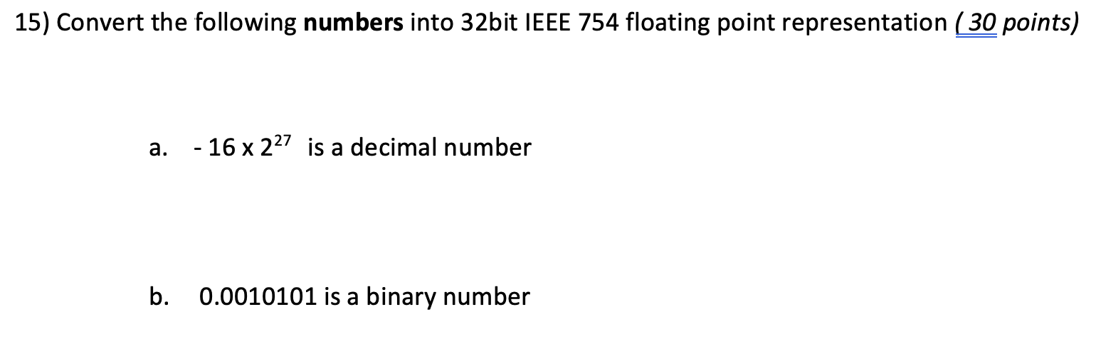 Solved 15) Convert the following numbers into 32bit IEEE 754 | Chegg.com