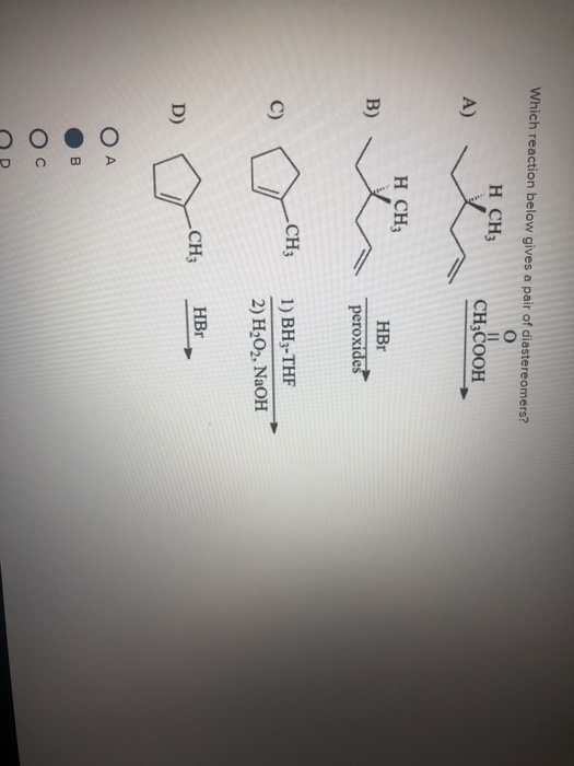 Solved Which reaction below gives a pair of diastereomers? H | Chegg.com