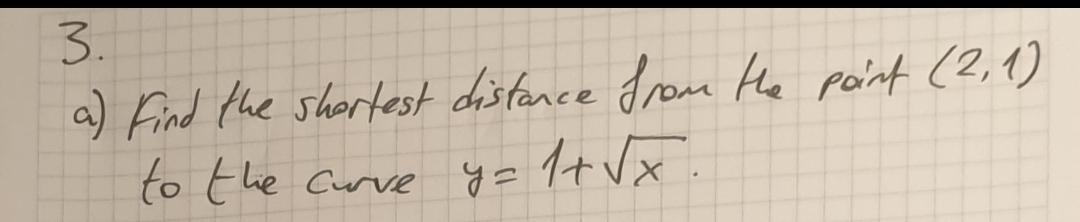 Solved 3. a) Find the shortest distance from the point (2,1) | Chegg.com