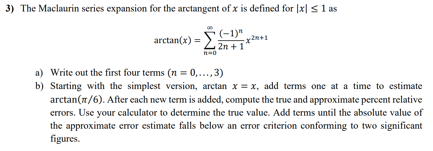Solved arctan(x)=∑n=0∞2n+1(−1)nx2n+1 a) Write out the first | Chegg.com