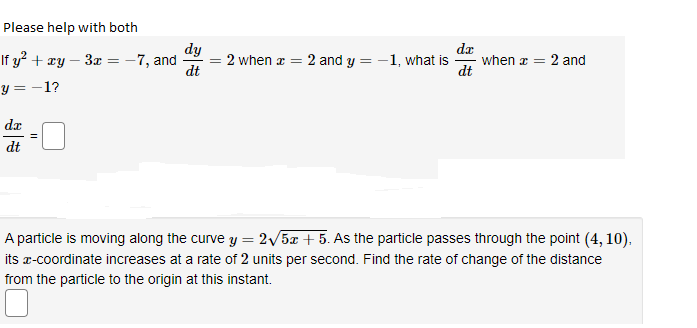 Solved Please help with both If y2+xy−3x=−7, and dtdy=2 when | Chegg.com