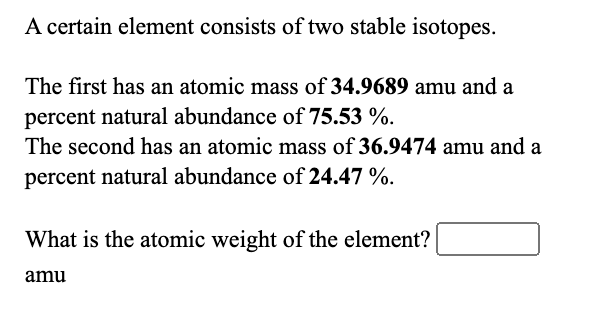 Solved A certain element consists of two stable isotopes. | Chegg.com