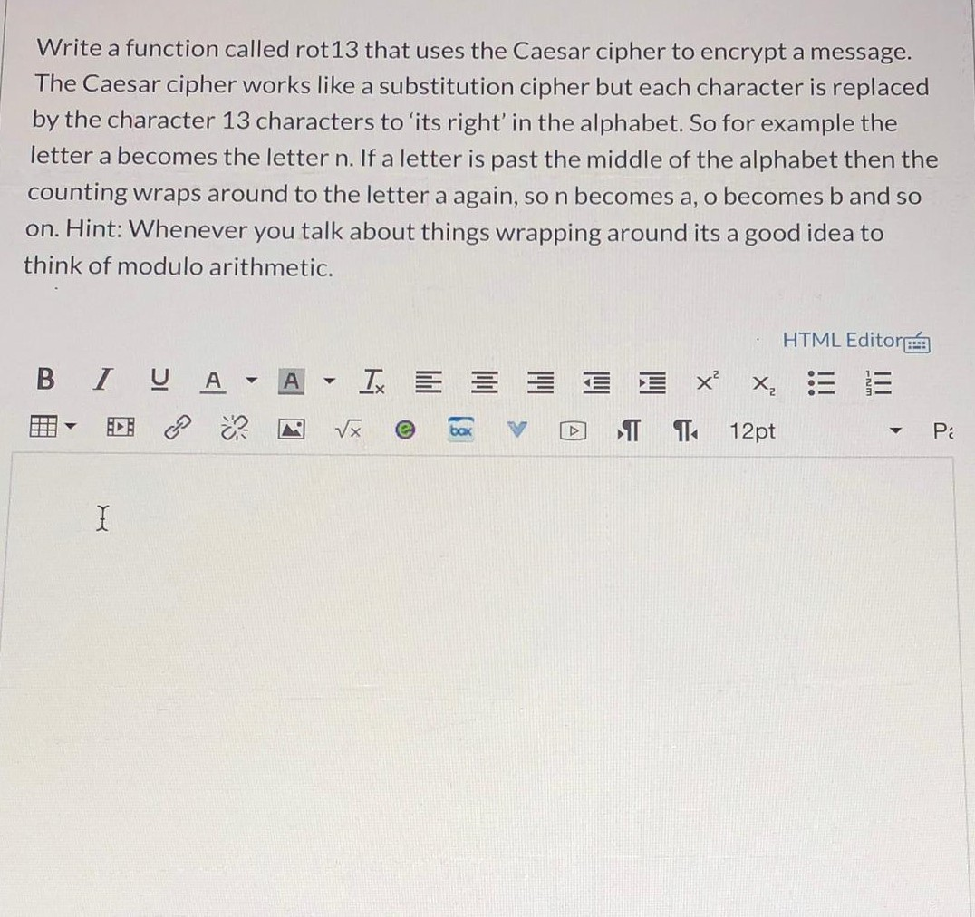 Solved Write a function called rot13 that uses the Caesar | Chegg.com