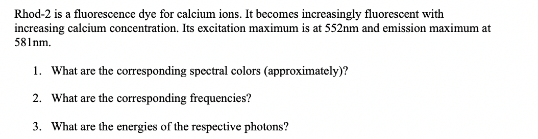 Solved Rhod-2 is a fluorescence dye for calcium ions. It | Chegg.com