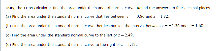 Solved Using the TI-84 calculator, find the area under the | Chegg.com