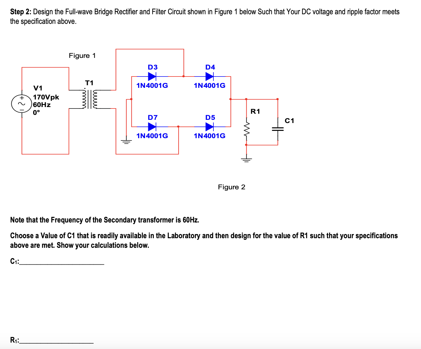 Solved Step 2: Design the Full-wave Bridge Rectifier and | Chegg.com